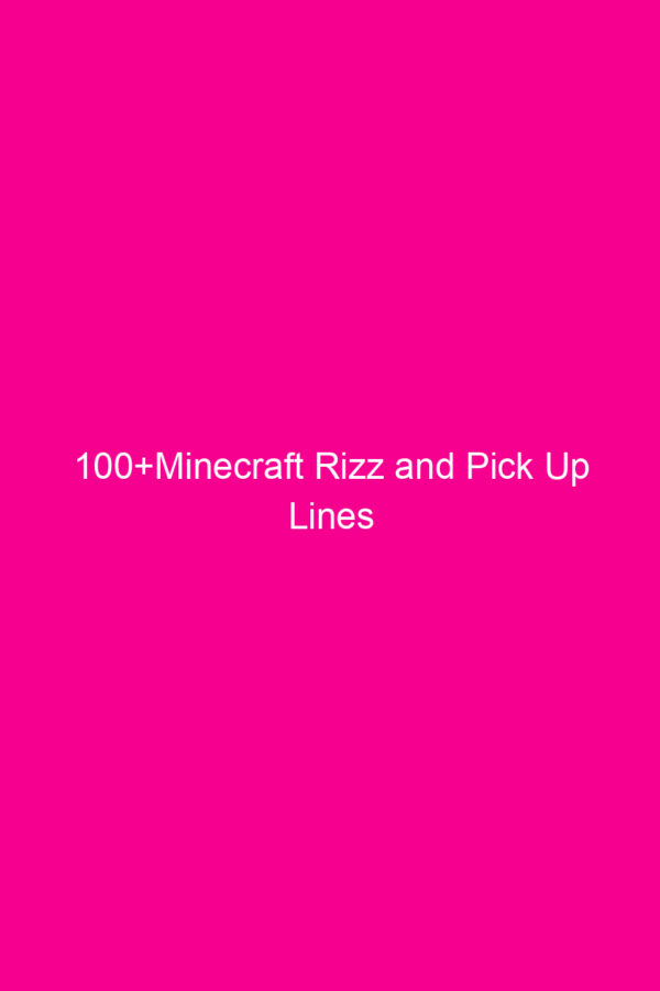 100+Minecraft Rizz And Pick Up Lines