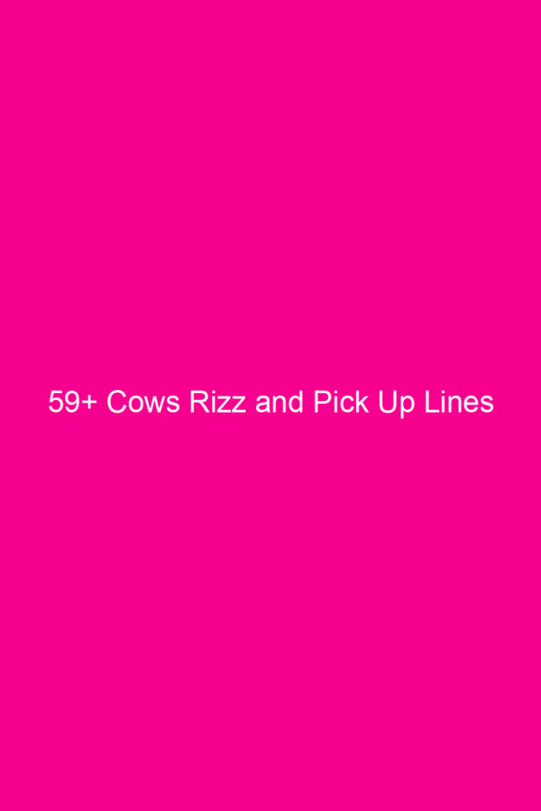 59+ Cows Rizz And Pick Up Lines