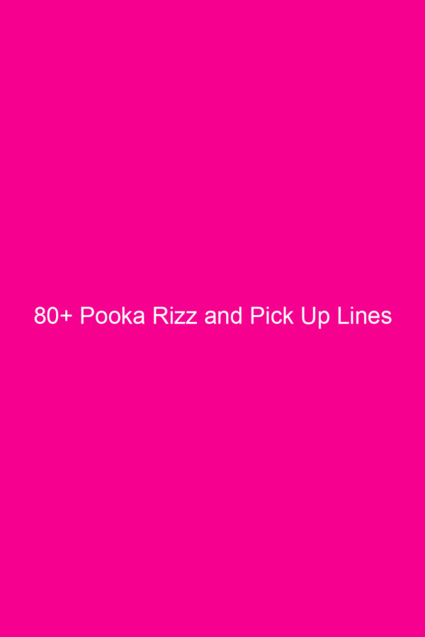 80+ Pooka Rizz And Pick Up Lines
